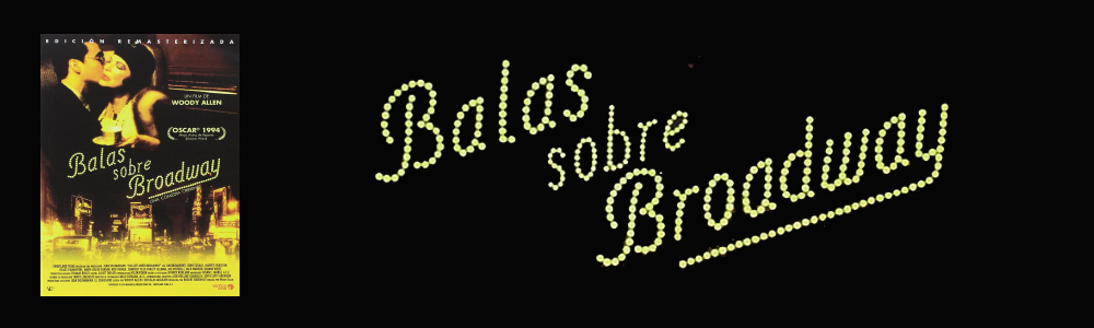 BALAS SOBRE BROADWAY(o el teatro no es nada fácil) – Alexander J. Cox